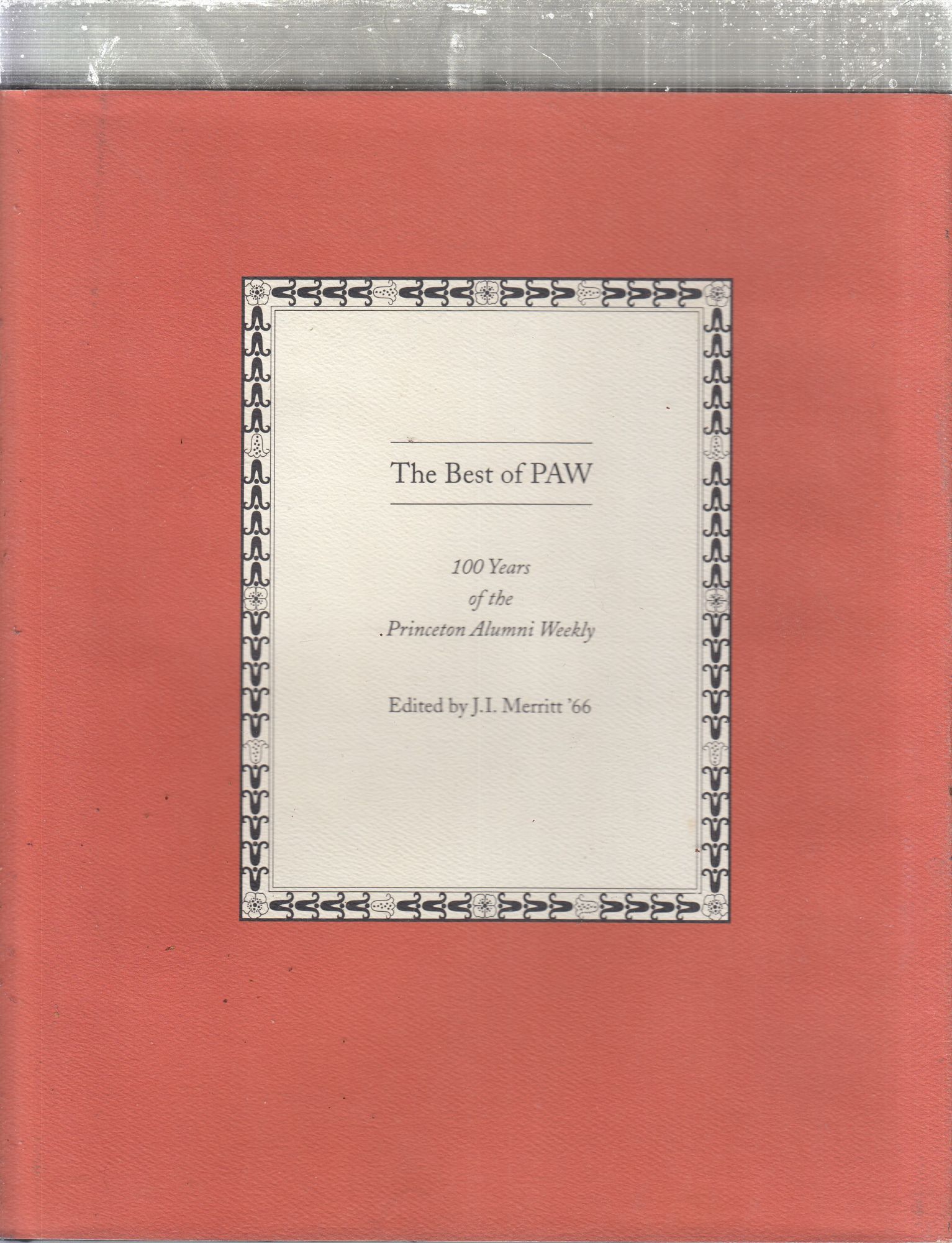 The Best of PAW : 100 Years of the Princeton Alumni Weekly inscribed by ...